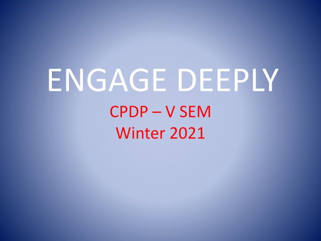 Engage deeply | PPT