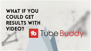Engage you tube with tubebuddy | PPT