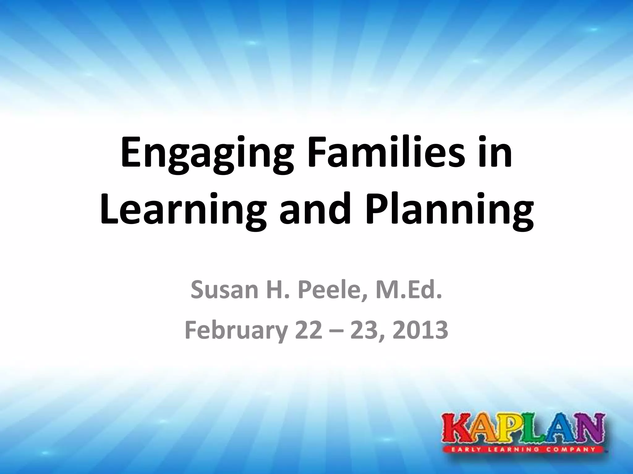 engaging-families-in-learning-and-planning-session-2-k-kaplan.ppt