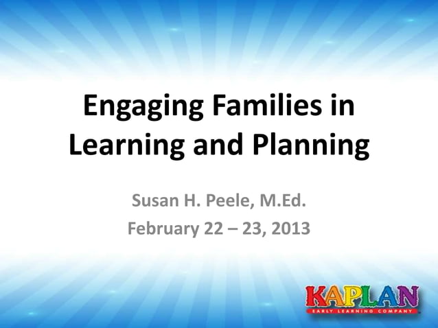 engaging-families-in-learning-and-planning-session-2-k-kaplan.ppt