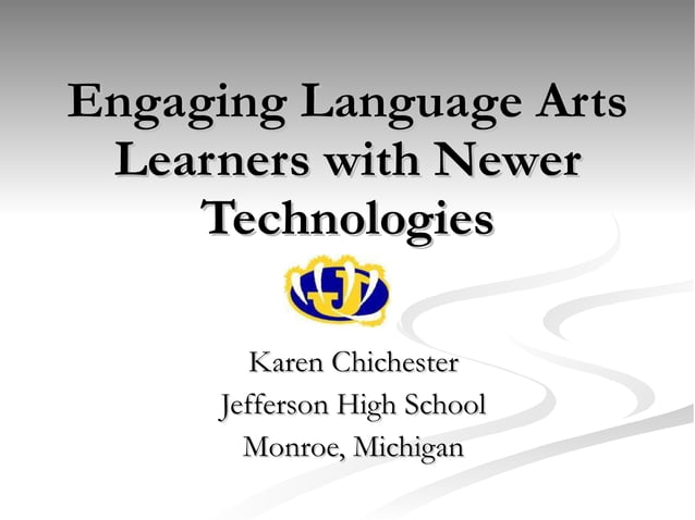 Engaging Language Arts Learners with Newer Technologies | PPT