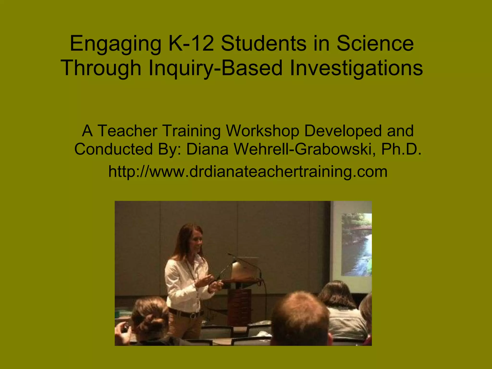 Engaging k 12 students in science through inquiry-based investigations ...