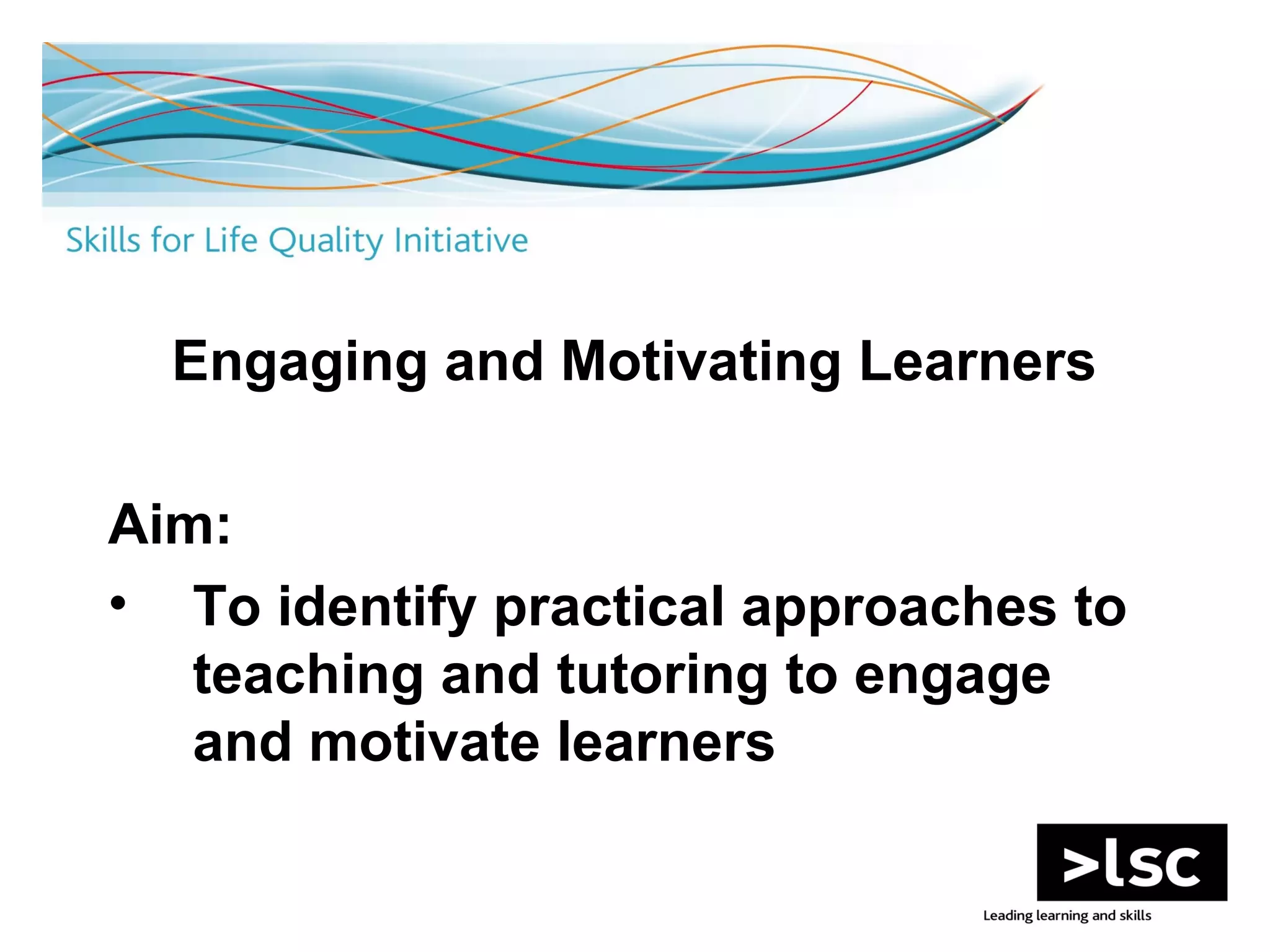 Engaging & motivating learners presentation - RSS | PPT