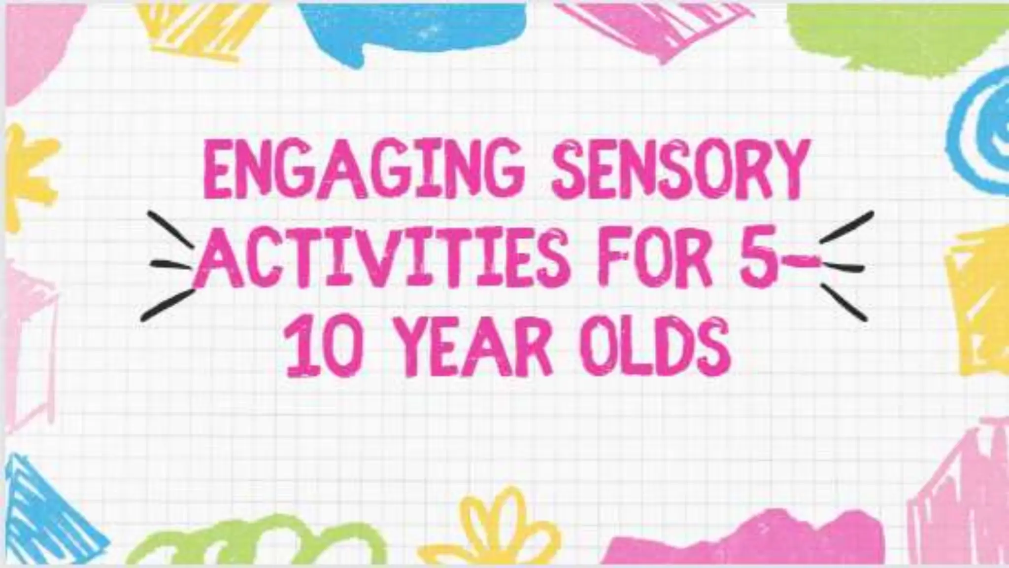 Engaging Sensory Activities for 5-10 Year Olds | PPTX