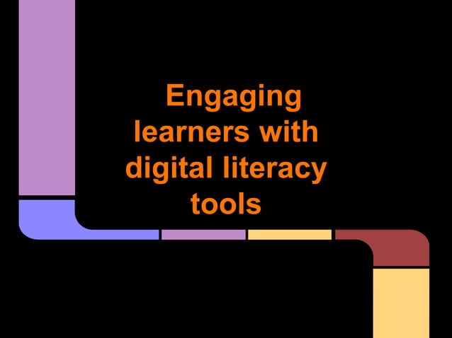 Engaging students with digital literacy tools | PPTX