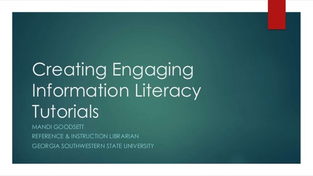 Creating Engaging Information Literacy Tutorials