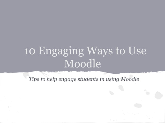 Engaging ways to use moodle (1) | PPT | Web Design and HTML | Internet