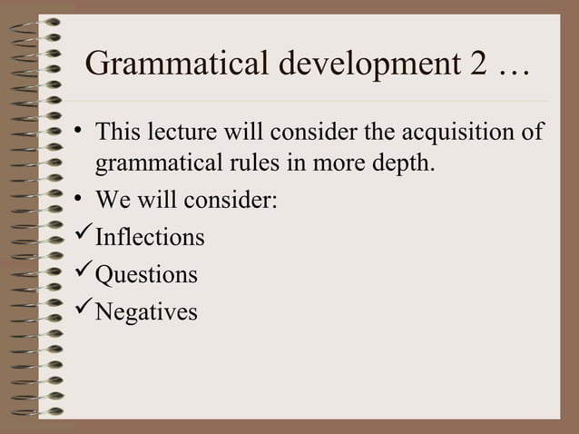 Language Acquisition: Lecture 5 Grammatical Development 2 | PPT