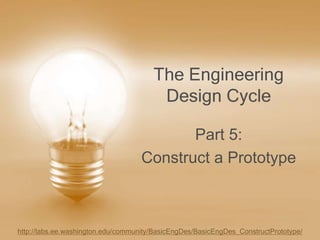 Basic Engineering Design (Part 5): Constructing a Prototype | PPTX