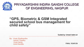 Engg-1 Secured school bus management for child safety | PPT