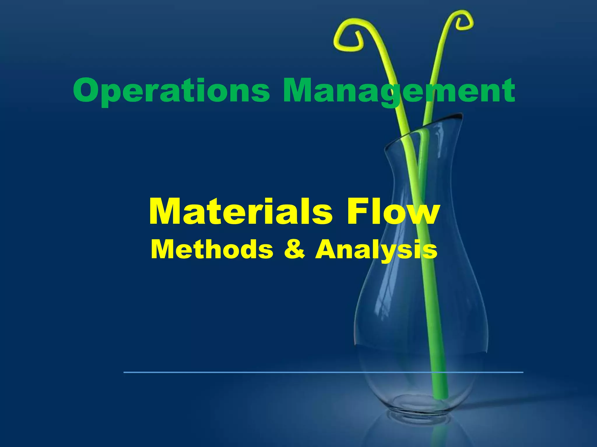 Materials Flow Methods & Analysis | PPTX