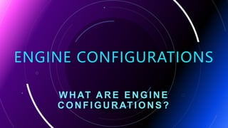 ENGINE CLASSIFICATIONsn AND CONFIG..pptx