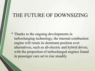 Engine downsizing of automobiles | PPTX