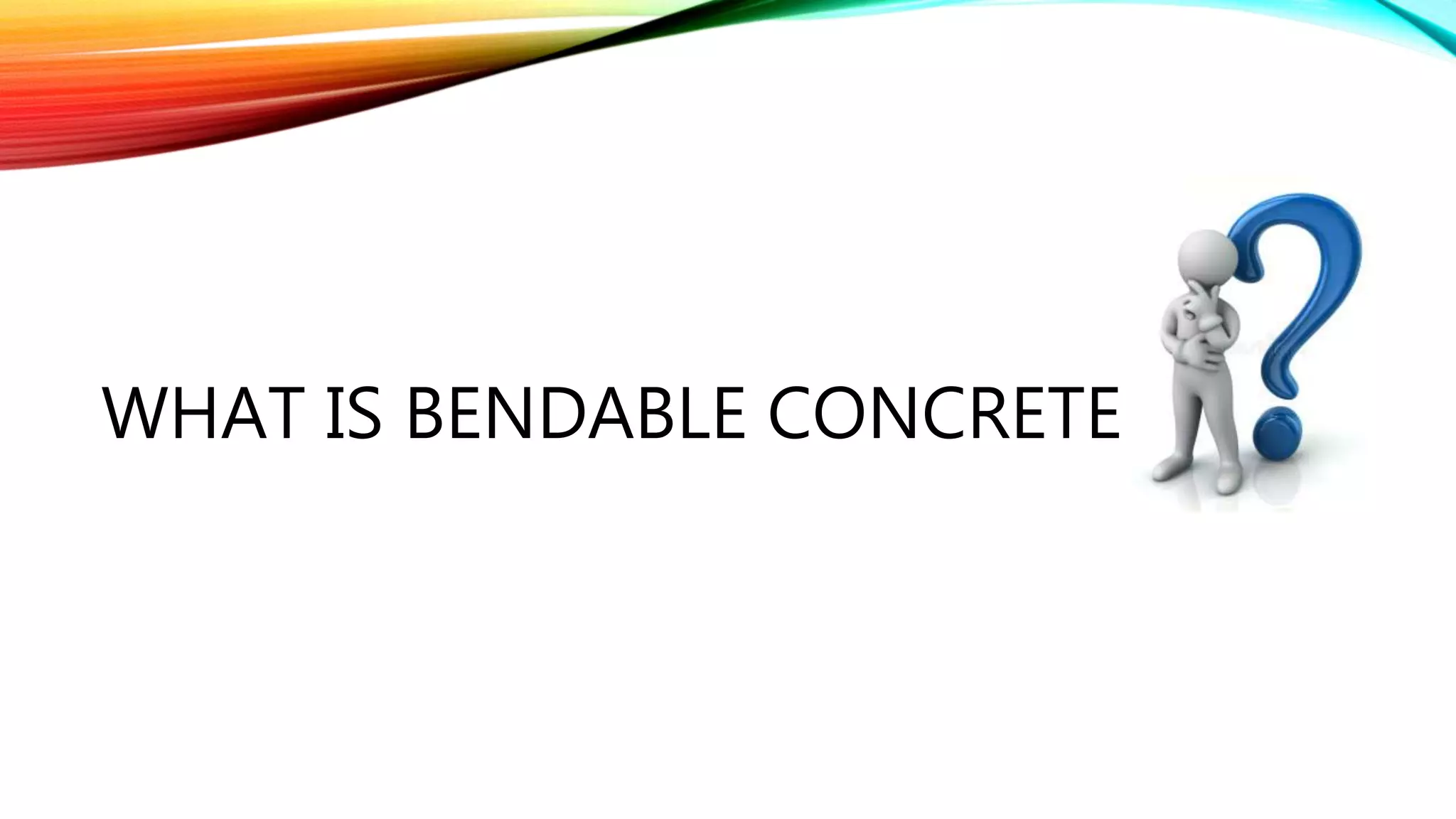 Engineered cementitious composite (bendable concrete) | PPTX