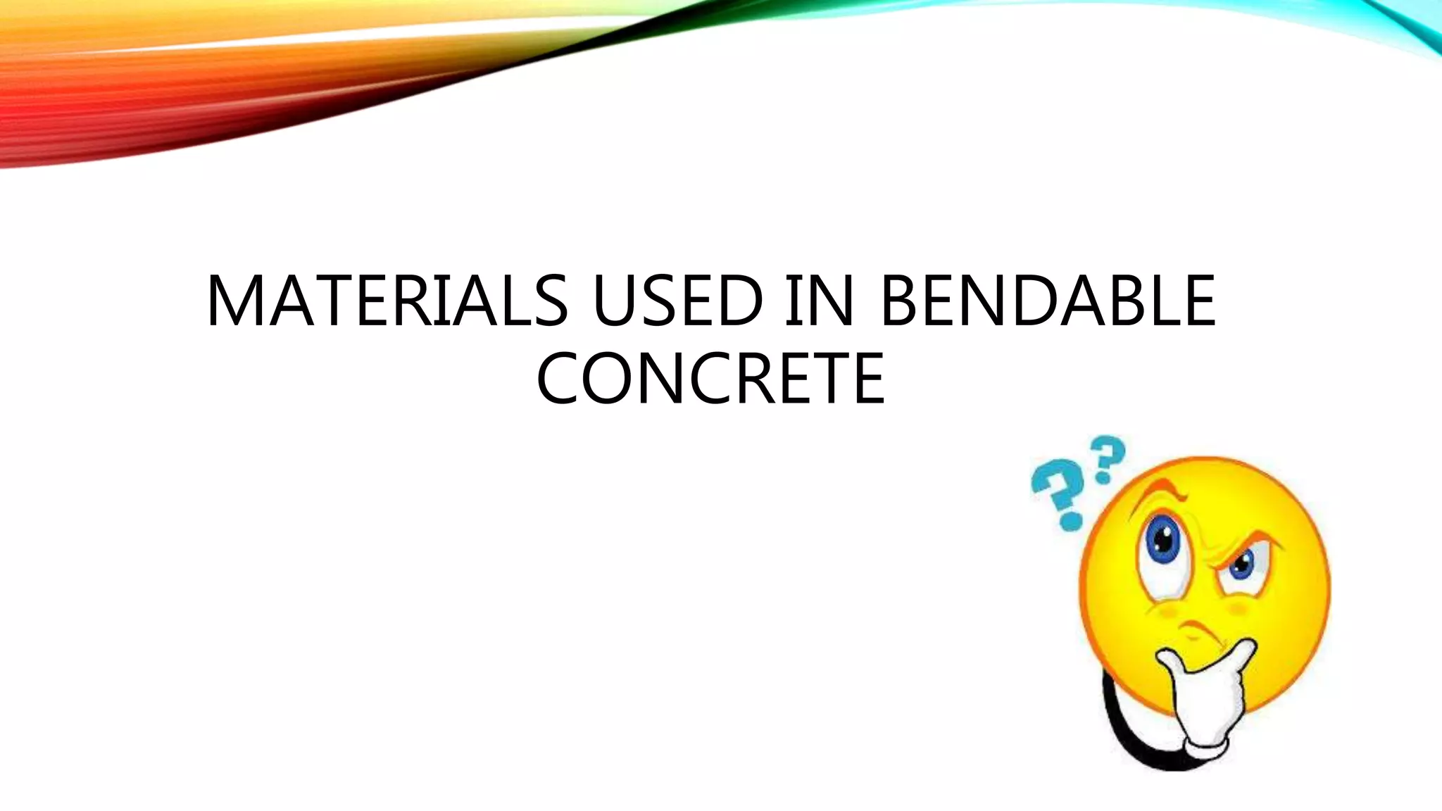 Engineered cementitious composite (bendable concrete) | PPTX