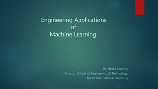 Engineering Applications of Machine Learning | PPTX