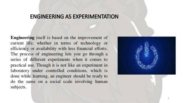 Engineering as experimentation
