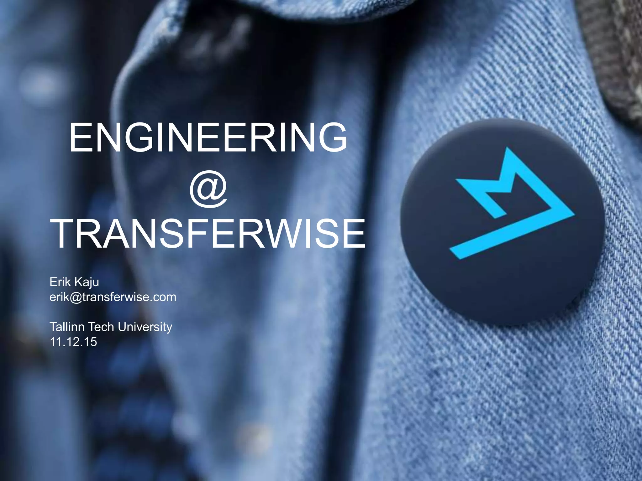 Engineering at TransferWise | PPTX