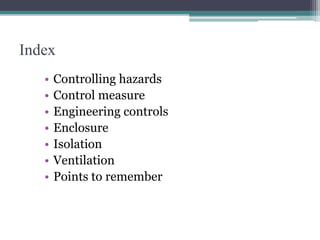 Engineering controls in safety, health environment management | PPTX