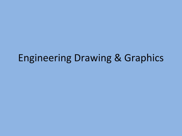 Engineering drawing & graphics | PPT