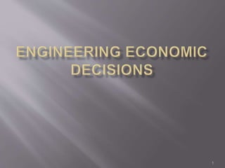 Engineering economic decisions | PPTX