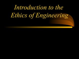Professional Engineering Ethics_Lecture 1.ppt