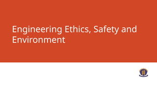 Engineering Ethics, Safety and Environment [Autosaved] (1).pptx