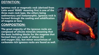 Igneous rocks, types, uses and their composition | PPTX