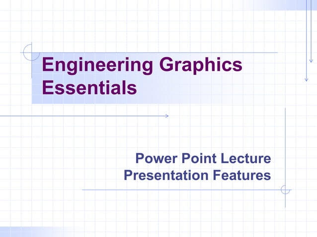 Engineering graphics essentials slide show intro 2010 | PPT