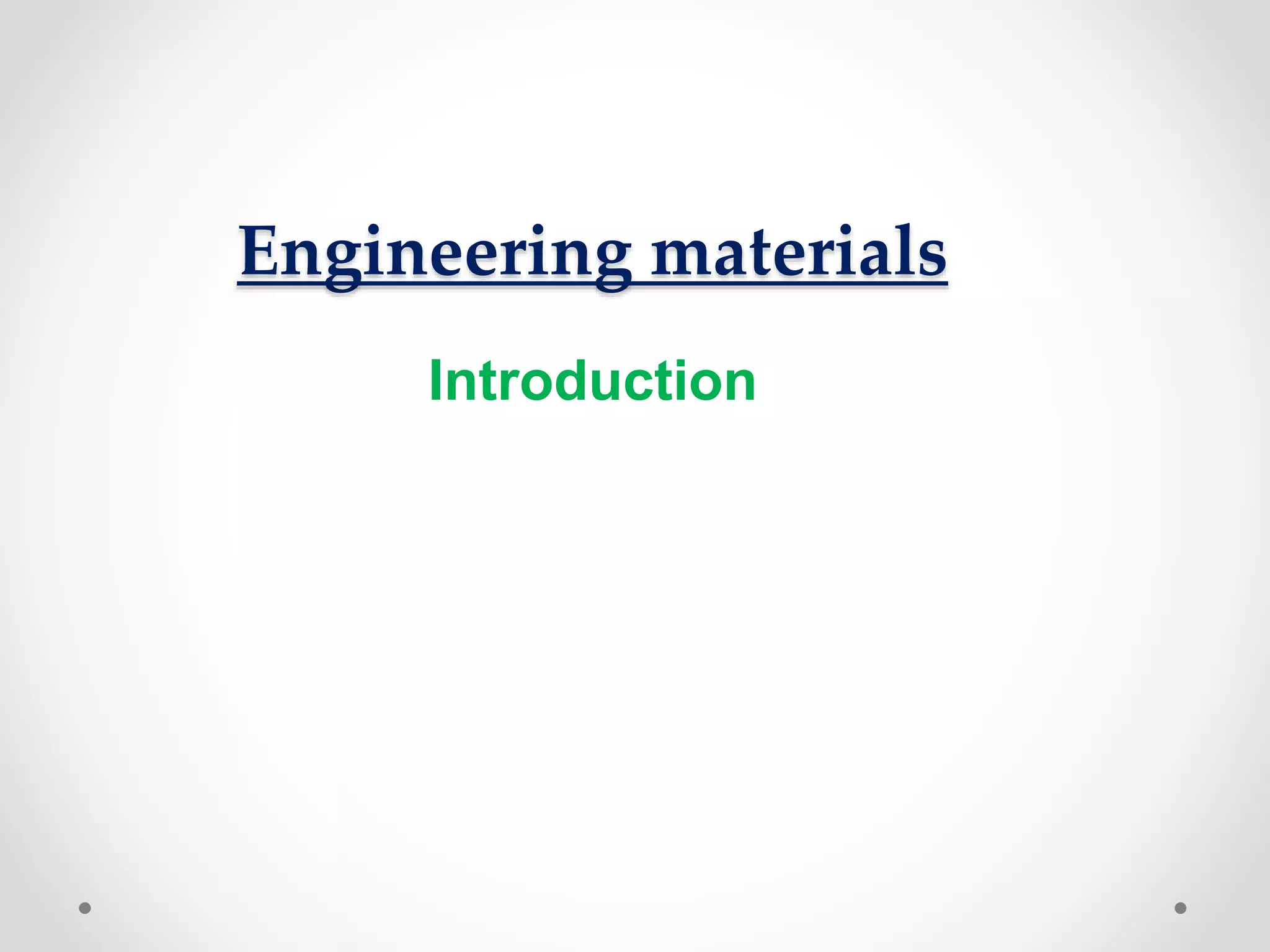 Engineering materials part 1 | PPTX