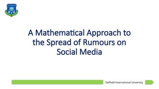 A Mathematical Approach to the Spread of rumors on Social Media .pptx