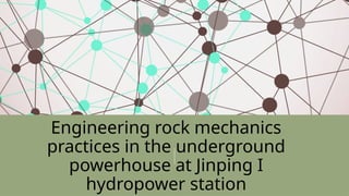 Engineering rock mechanics practices in the underground powerhouse.pptx