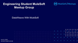 Engineering Student MuleSoft Meetup#6 - Basic Understanding of ...