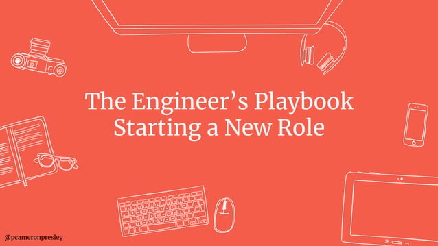 The Engineer's Playbook: Starting a New Role | PPT