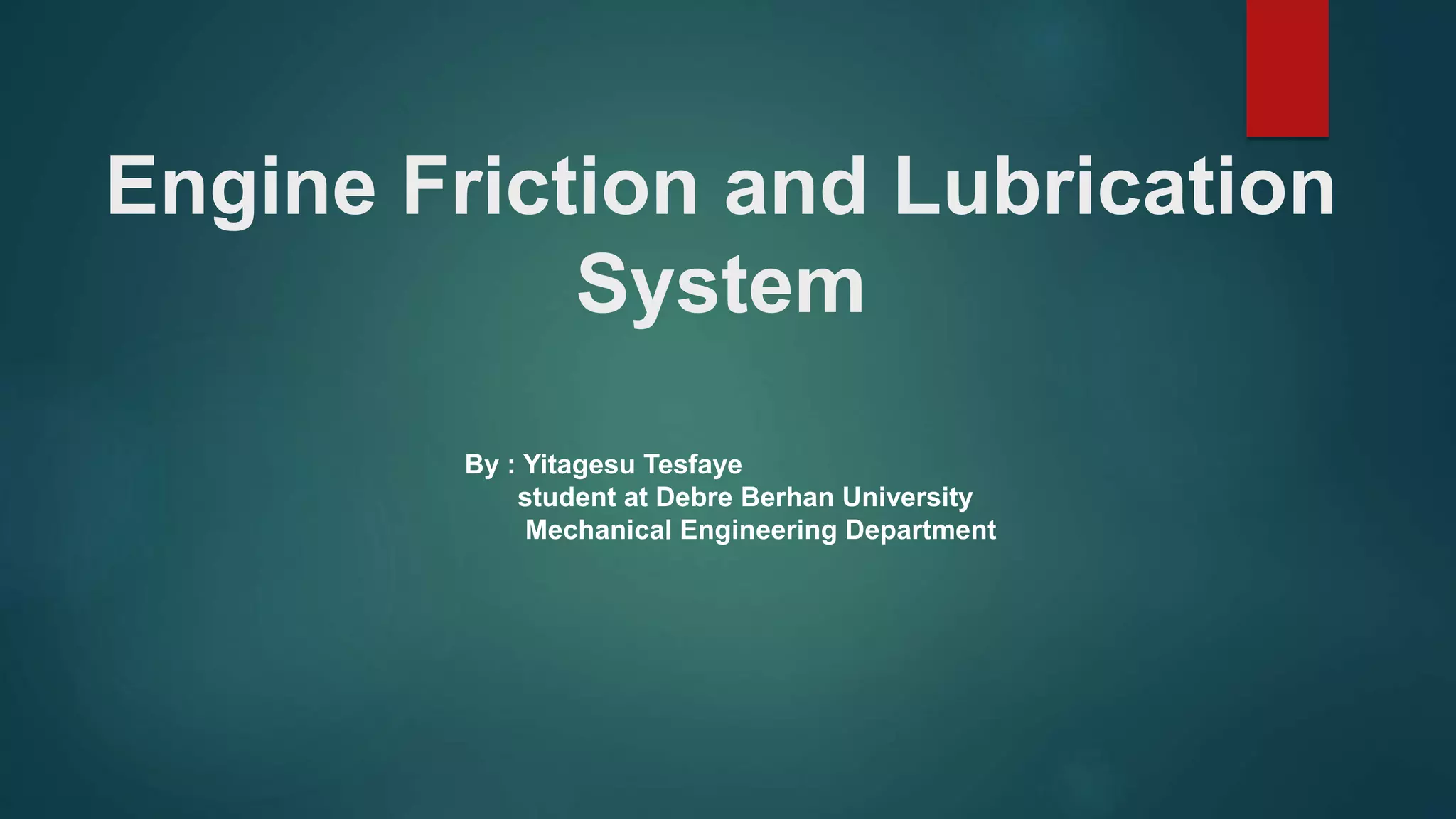 Engine friction and lubrication system | PPTX