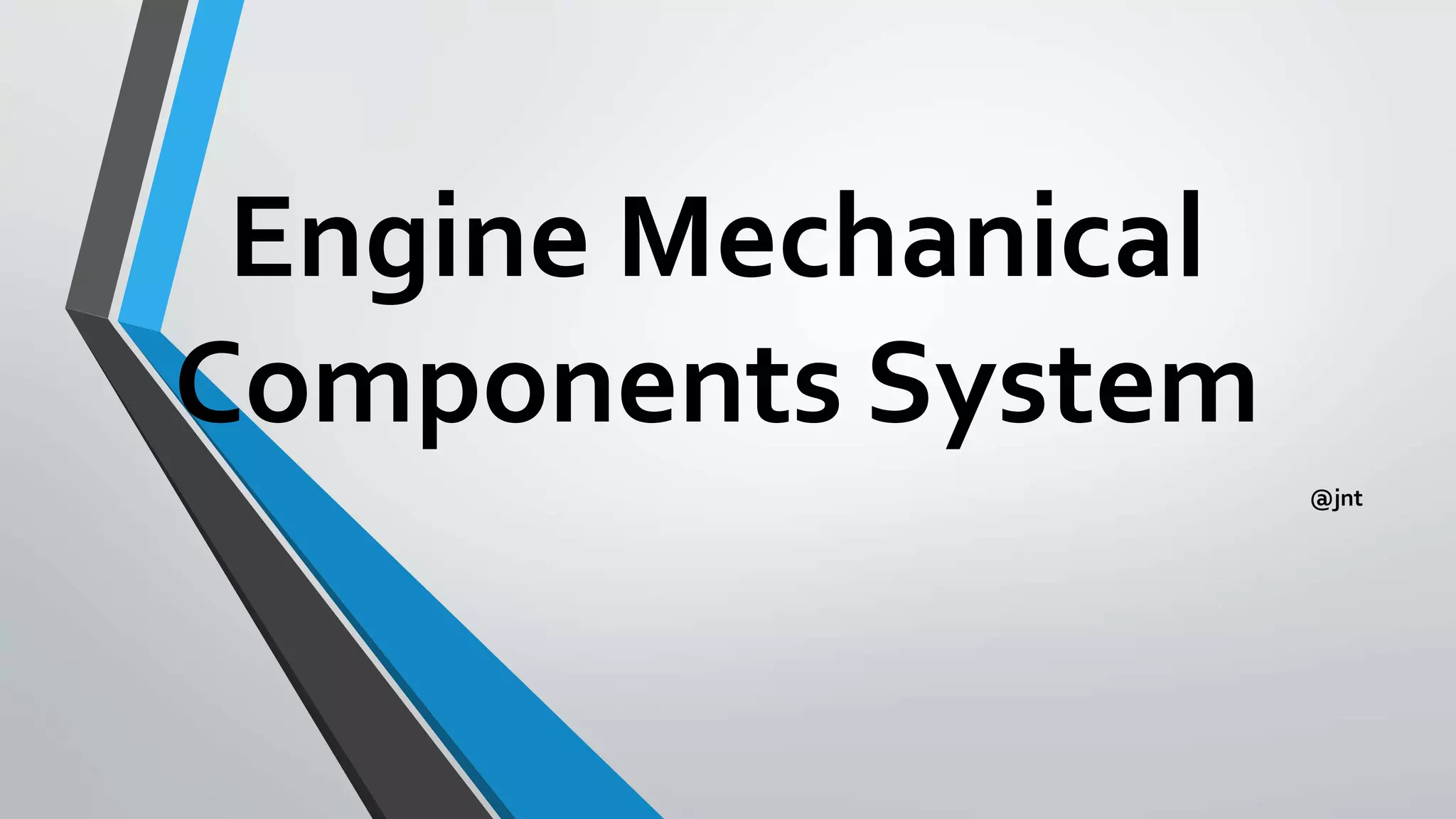 Engine mechanical components system | PPTX