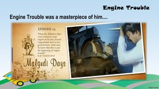 Malgudi Days: Engine Trouble | PPT