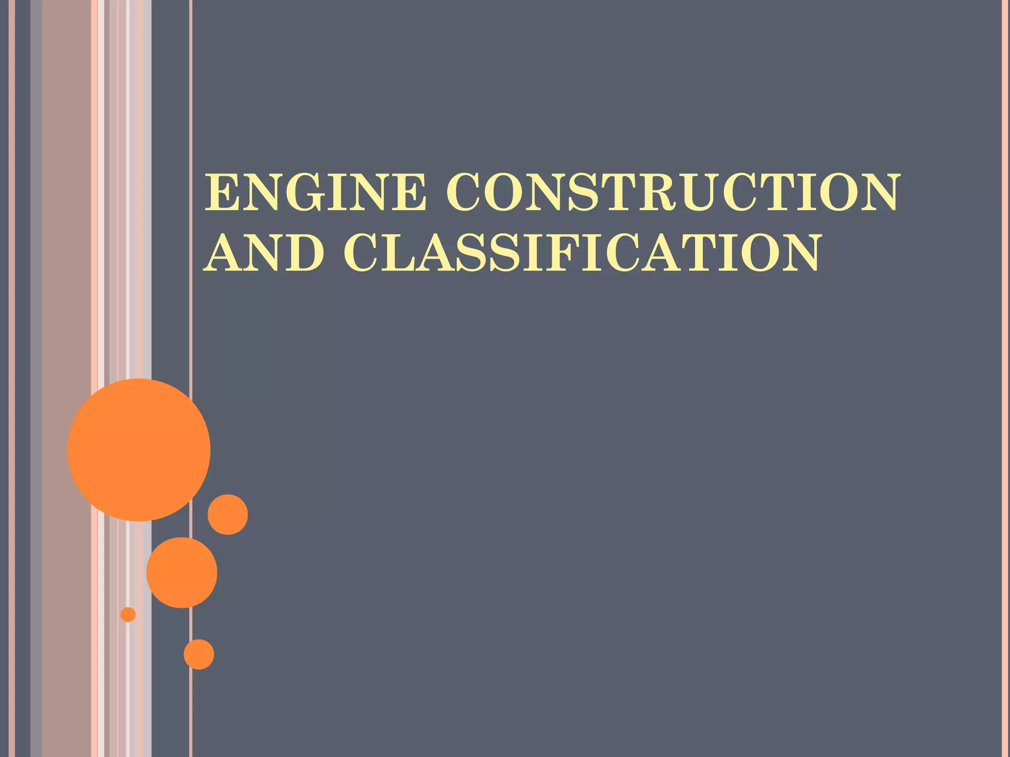 Engine classification,components and fuels | PPT