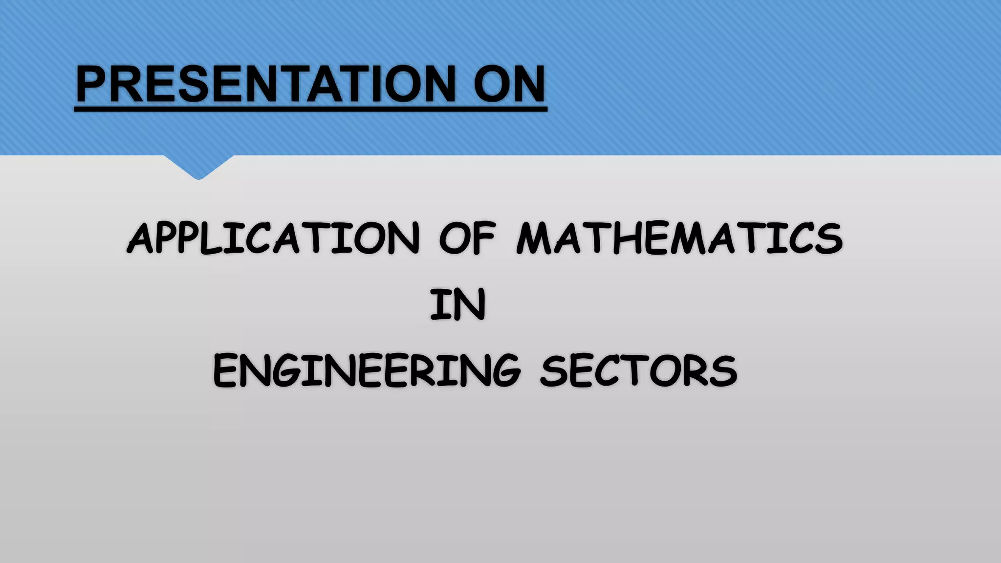 Real life application of Enginneering mathematics | PPTX