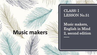 Music makers | PPT