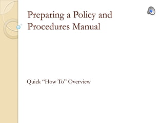 How to Prepare a Policy and Procedure Manual | PPT