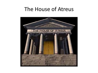 ENGL220 The House of Atreus | PPT