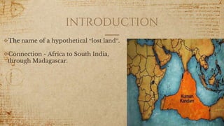 The lost continent - Kumari kandam | PPTX