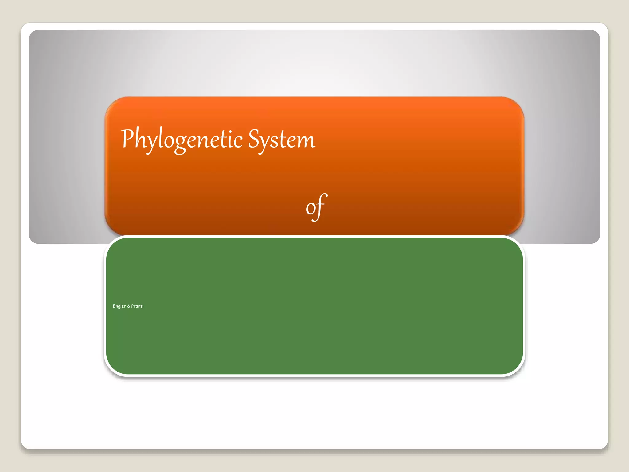 Engler and Prantl's system of Plant Classification | PPTX