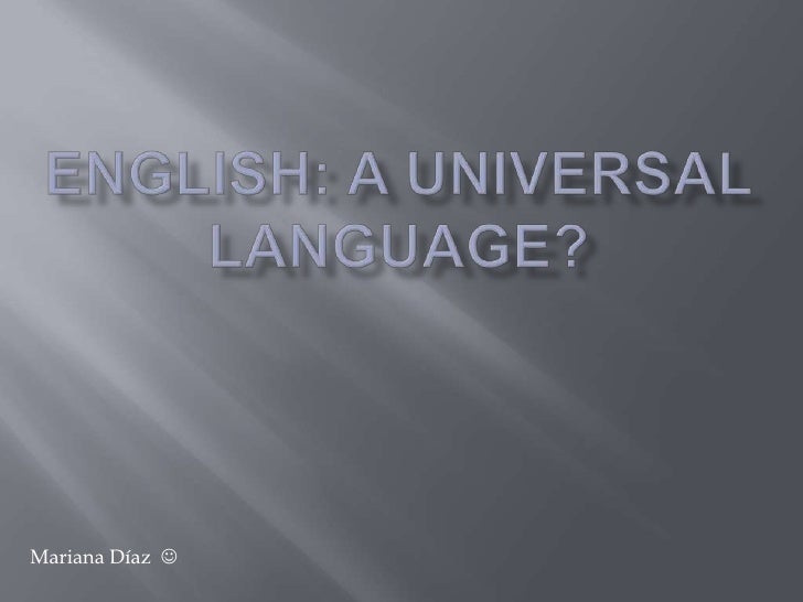 English As An Universal Language English As An Universal Language