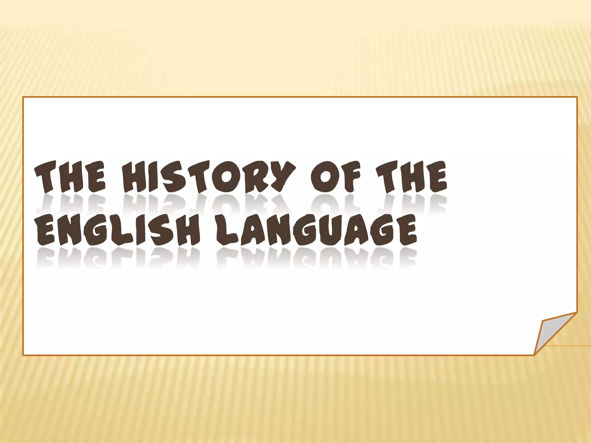 THE HISTORY OF THE ENGLISH LANGUAGE | PPT
