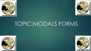 ENGLISH MODAL VERB FORMS | PPTX