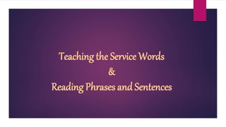 Teaching Service Words and Reading Phrases and Sentences | PPTX