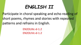 ENGLISH-2-Q3-W7-DAY-1-4.GRADE 2 ENGLISH CHORAL READING OF SHORT POEMS ...