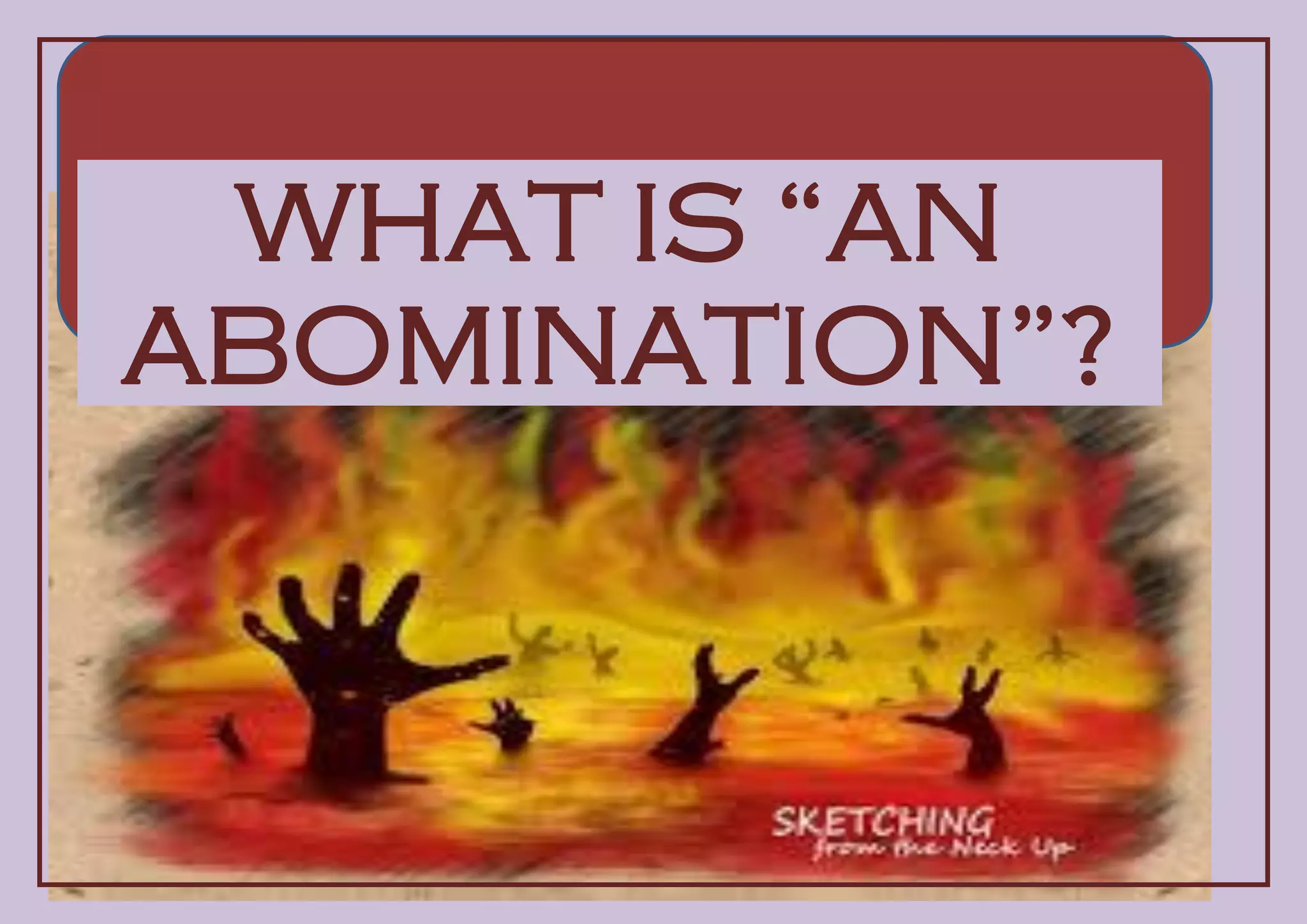 WHAT IS “AN ABOMINATION”? | PPT